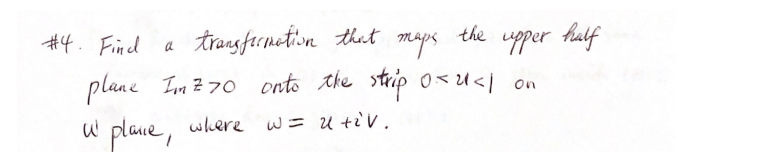 Solved the upper half #4. Find a transformation that maps | Chegg.com