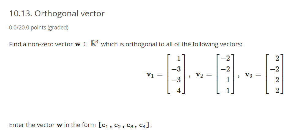 Solved 10.13. ﻿Orthogonal vector0.020.0 ﻿points (graded)Find | Chegg.com