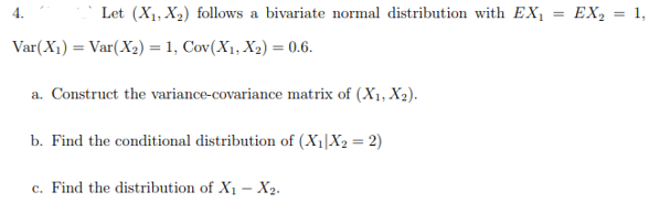 Solved 4. Let (X1,X2) follows a bivariate normal | Chegg.com
