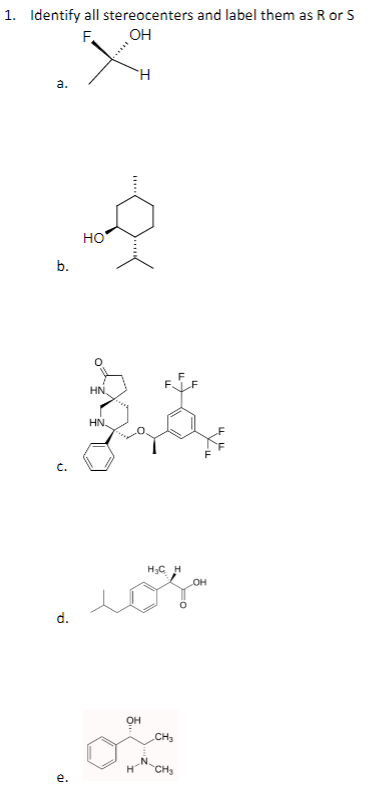 Solved 1. Identify all stereocenters and label them as R or | Chegg.com