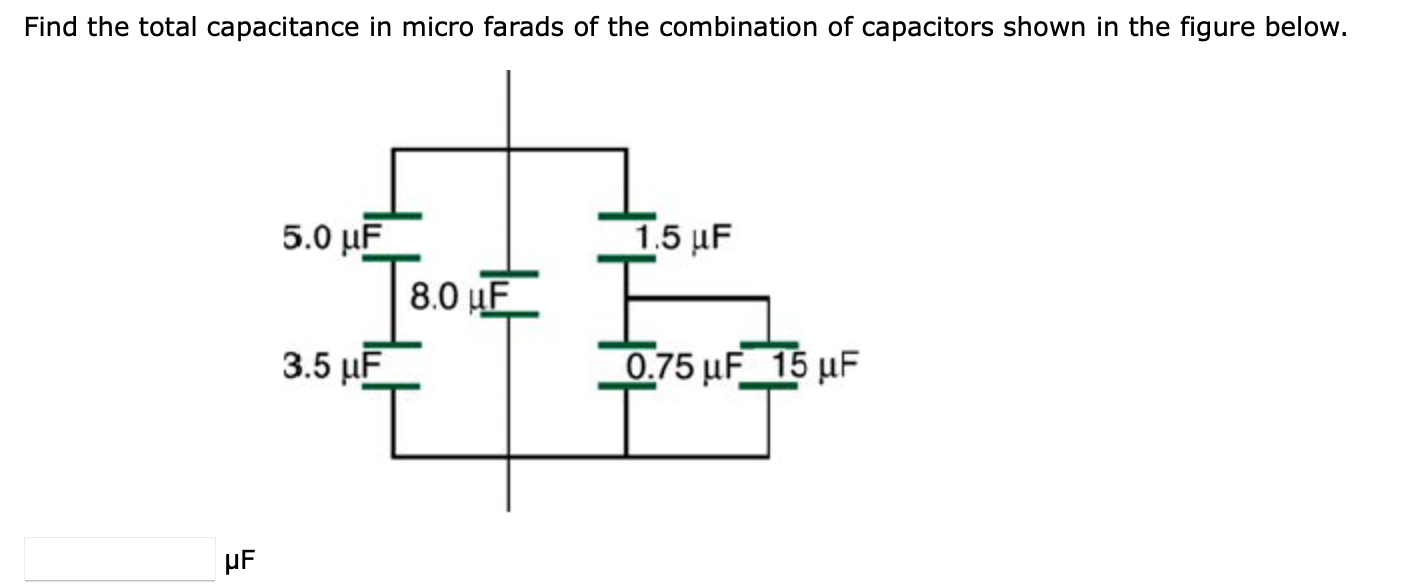 Solved Find the total capacitance in micro farads of the | Chegg.com