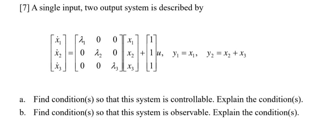 Solved 7 A Single Input Two Output System Is Described By 1536