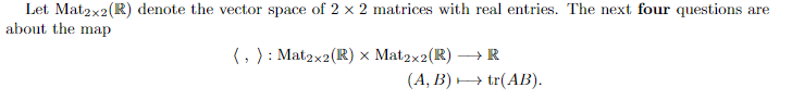 Let Mat2×2(R) denote the vector space of 2×2 matrices | Chegg.com