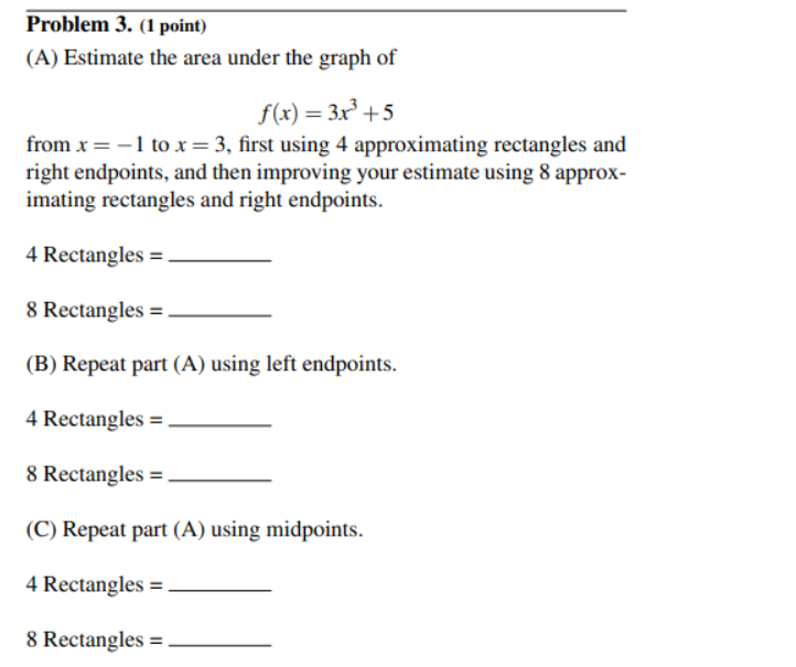 Solved Problem 3. (1 point) (A) Estimate the area under the | Chegg.com