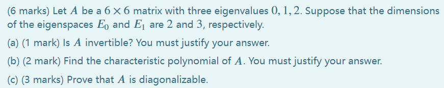 Solved ( 6 marks) Let A be a 6×6 matrix with three | Chegg.com
