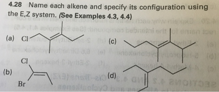 Solved 4.28 Name each alkene and specify its configuration | Chegg.com