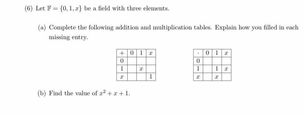 Solved Let F={0,1,x} be a field with three elements. (a) | Chegg.com