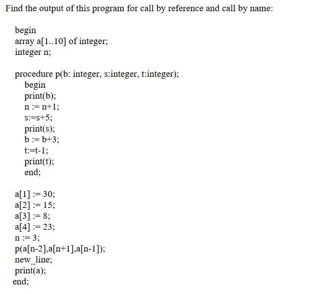 Solved Find the output of this program for call by reference | Chegg.com