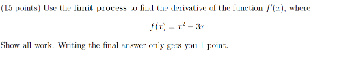 Solved (15 points) Use the limit process to find the | Chegg.com