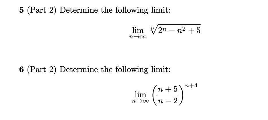 Solved 5 (Part 2) Determine the following limit: n lim 2n – | Chegg.com