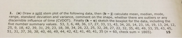 Solved 1. (a) Draw a split stem plot of the following data, | Chegg.com