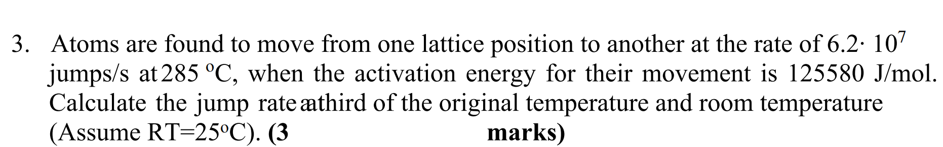 Solved 3. Atoms are found to move from one lattice position | Chegg.com