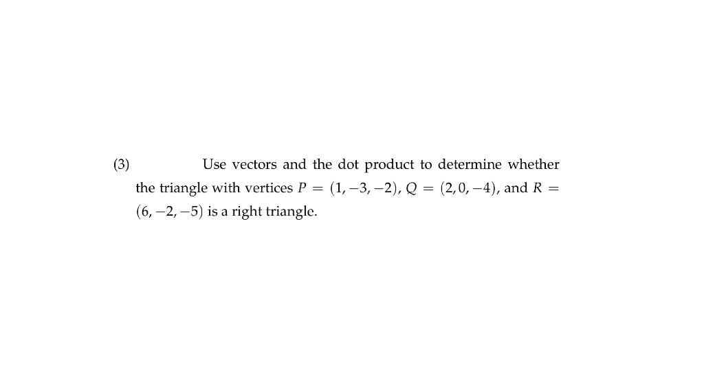 Solved (3) Use vectors and the dot product to determine | Chegg.com