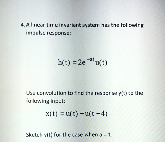 Solved 4. A linear time invariant system has the following | Chegg.com