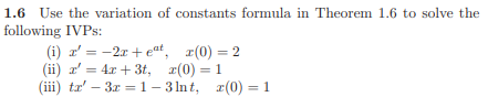 Solved 1.6 Use the variation of constants formula in Theorem | Chegg.com