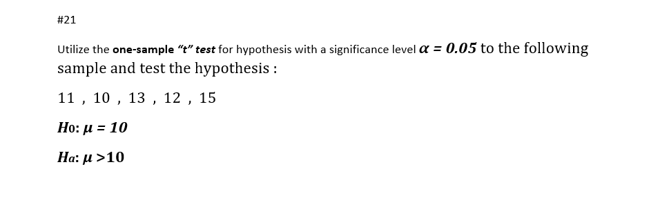 Solved #21 Utilize the one-sample "t" test for hypothesis | Chegg.com