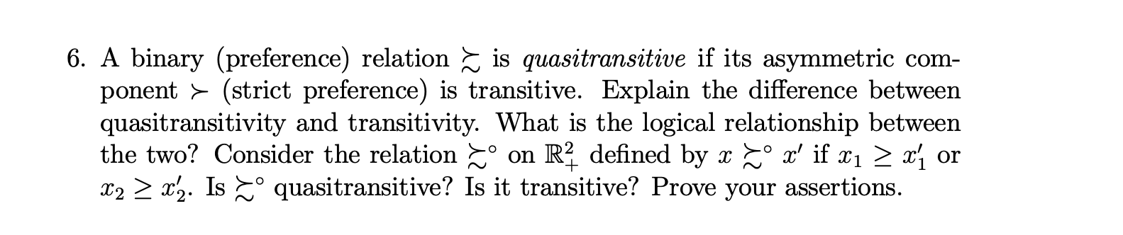 Solved 6. A binary (preference) relation is quasitransitive | Chegg.com