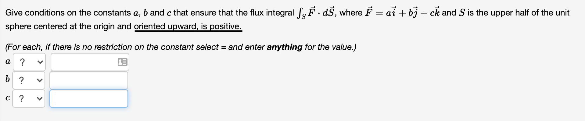 Solved = Give conditions on the constants a, b and c that | Chegg.com