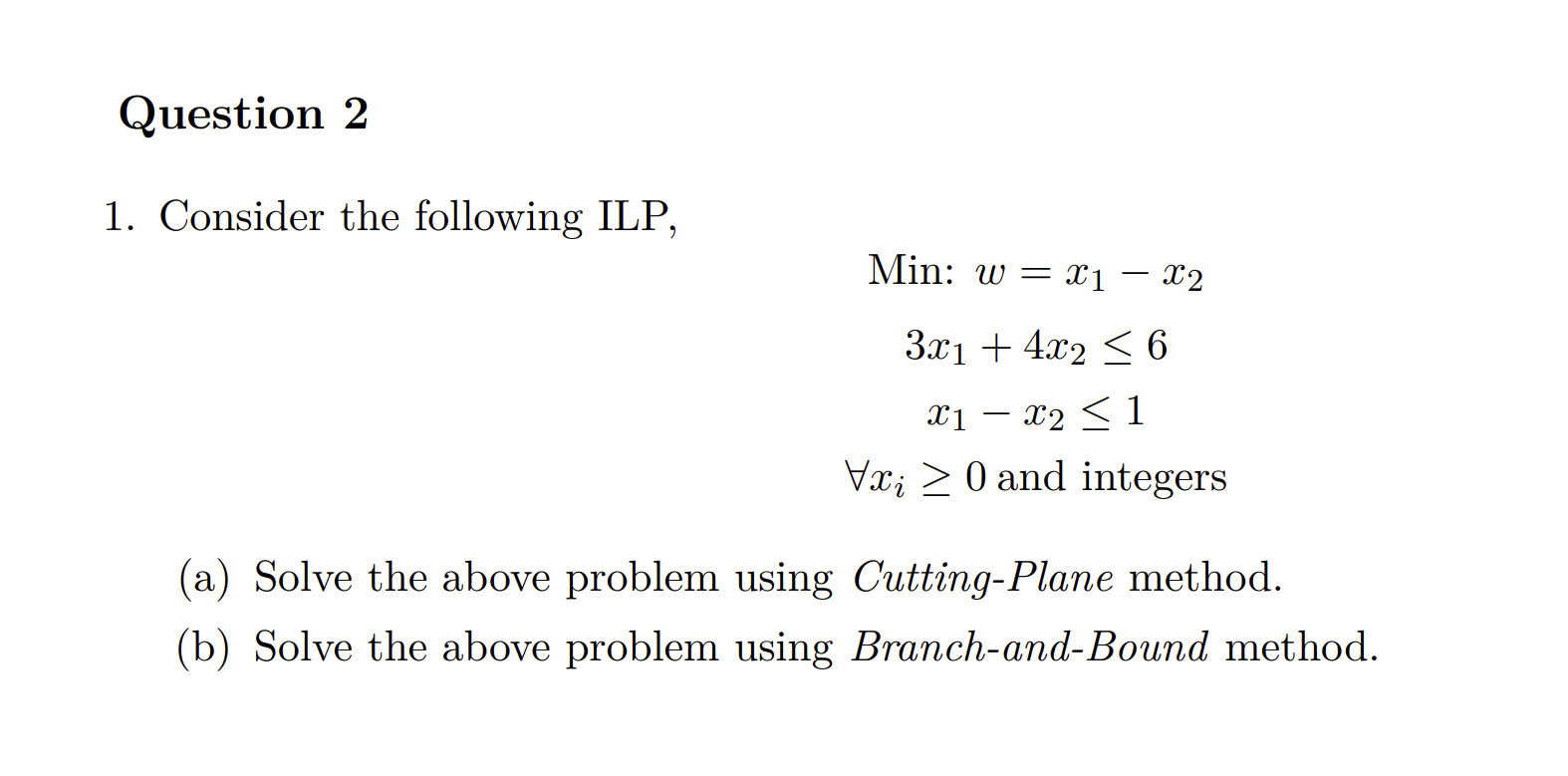 Solved 1. Consider the following ILP, Min: | Chegg.com Solved 1. Consider the following ILP, Min: | Chegg.com