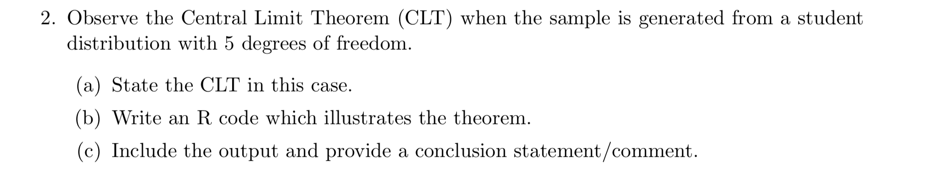 Solved 2. Observe the Central Limit Theorem (CLT) when the | Chegg.com