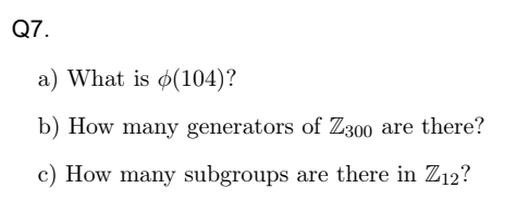 Solved Q7. a) What is ϕ(104) ? b) How many generators of | Chegg.com