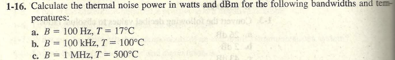 1-16. Calculate the thermal noise power in watts and | Chegg.com