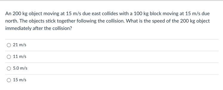 Solved An 200 kg object moving at 15 m/s due east collides | Chegg.com