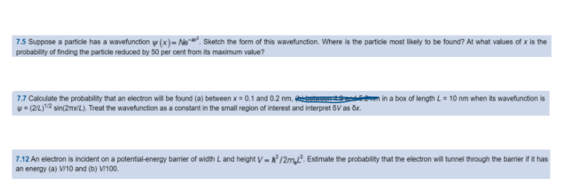 Solved 7.5 Suppose a particle has a wavefunction y(x)– Ne-a? | Chegg.com