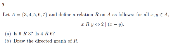 Solved 5. Let A = {3,4,5,6,7} and define a relation R on A | Chegg.com