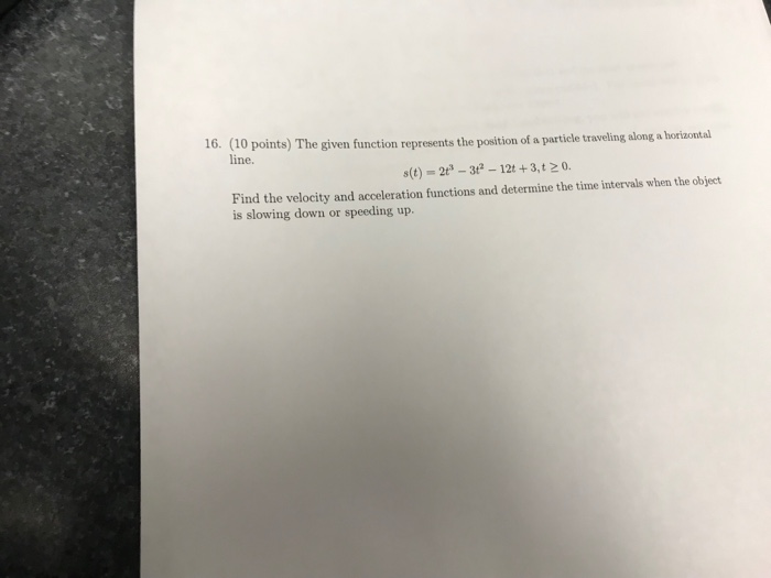 Solved 16. (10 points) The given function represents the | Chegg.com