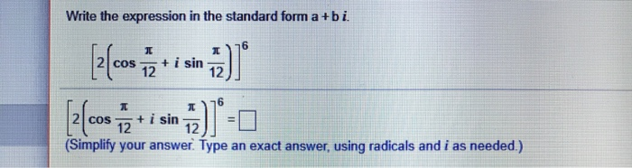 Solved Write the expression in the standard form a + b i 6 + | Chegg.com