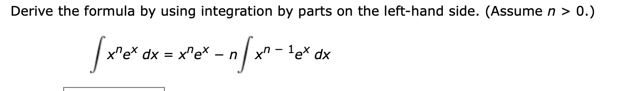 Solved Derive the formula by using integration by parts on | Chegg.com