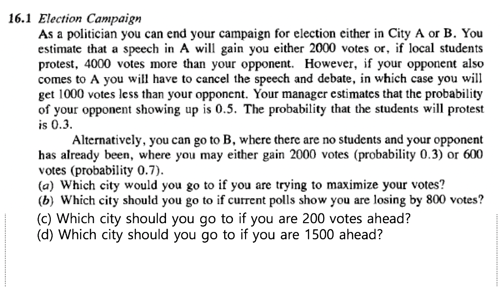 Solved 16.1 Election Campaign As a politician you can end | Chegg.com