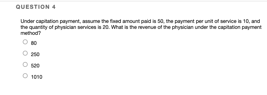 Solved QUESTION 4 Under capitation payment, assume the fixed | Chegg.com