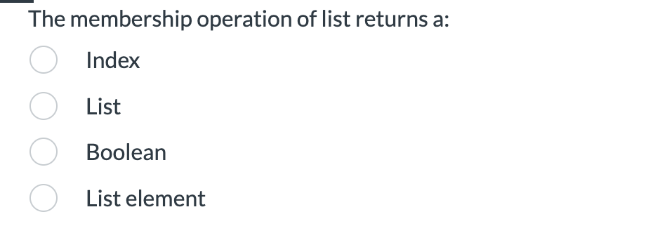 Solved The membership operation of list returns a: Index | Chegg.com