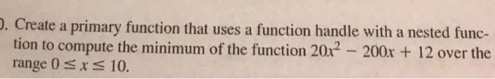 Solved Create a primary function that uses a function handle | Chegg.com
