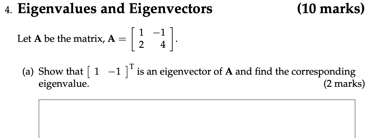 Solved Eigenvalues and Eigenvectors (10 marks) Let A be the | Chegg.com