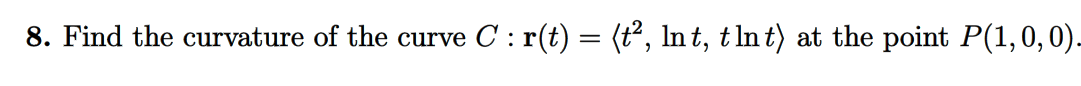 Solved 8. Find the curvature of the curve | Chegg.com