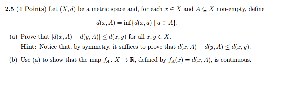 Solved 2.5 (4 Points) Let (X,d) be a metric space and, for | Chegg.com