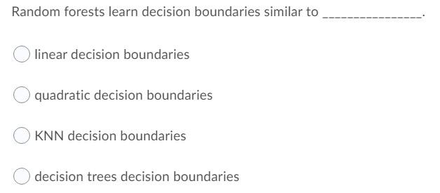 Solved Random forests learn decision boundaries similar to | Chegg.com