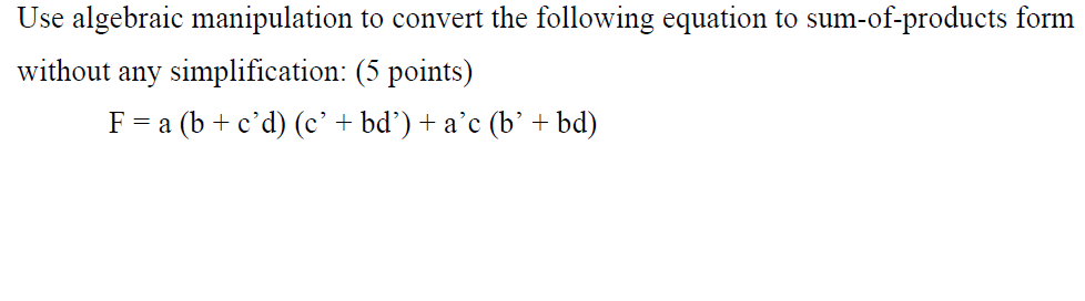 Solved Use algebraic manipulation to convert the following | Chegg.com