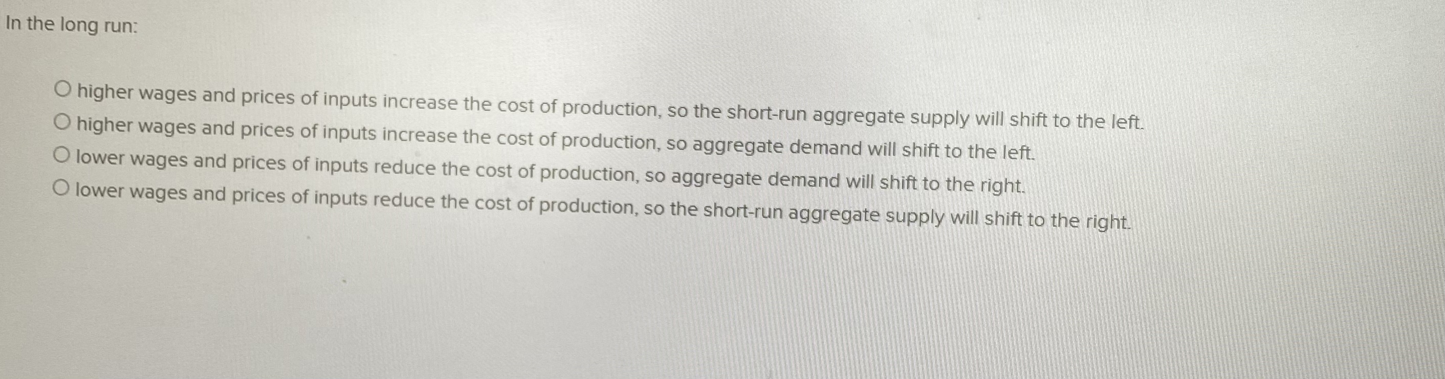 Solved In the long run:higher wages and prices of inputs | Chegg.com