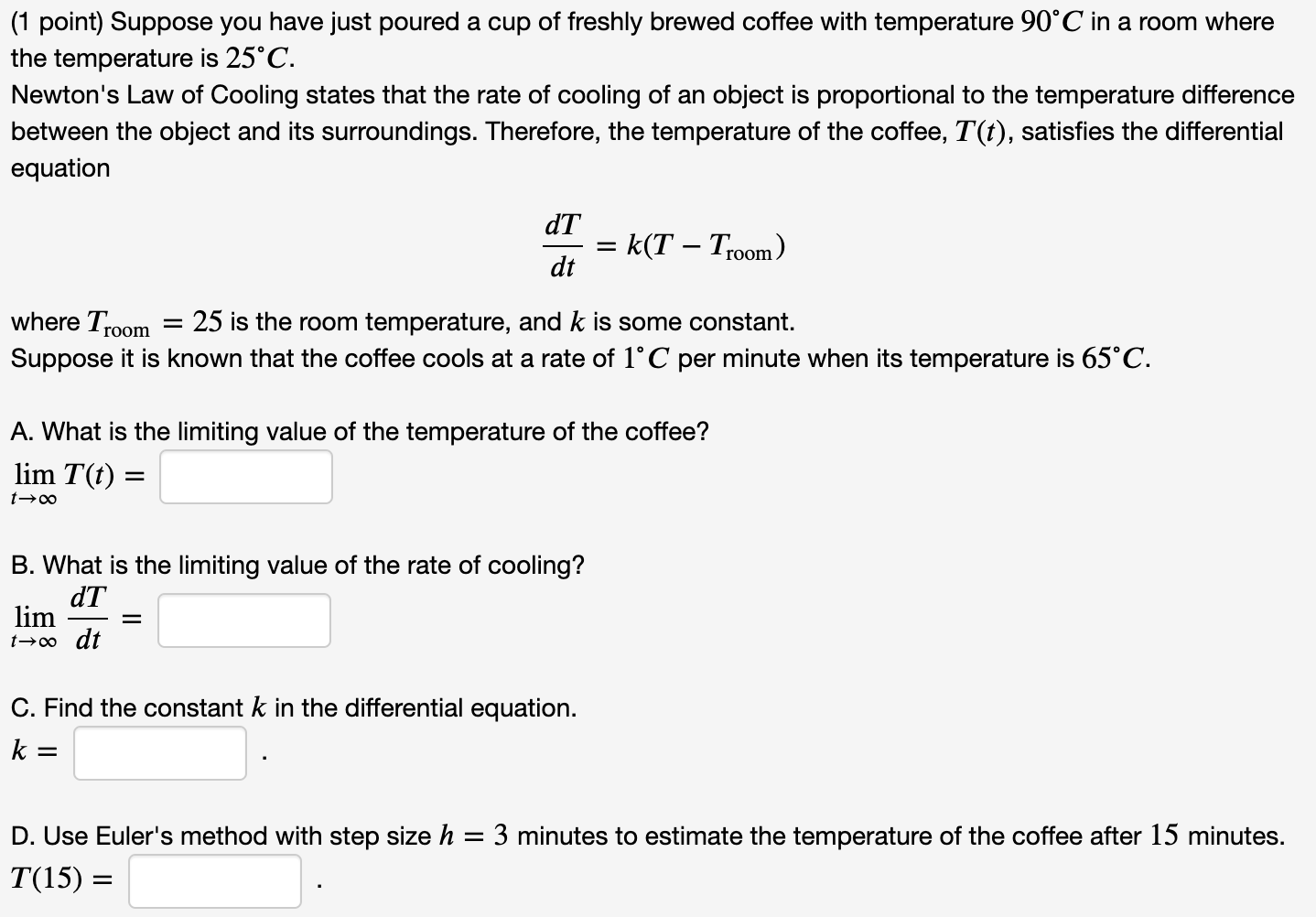 Solved (1 point) Suppose you have just poured a cup of | Chegg.com