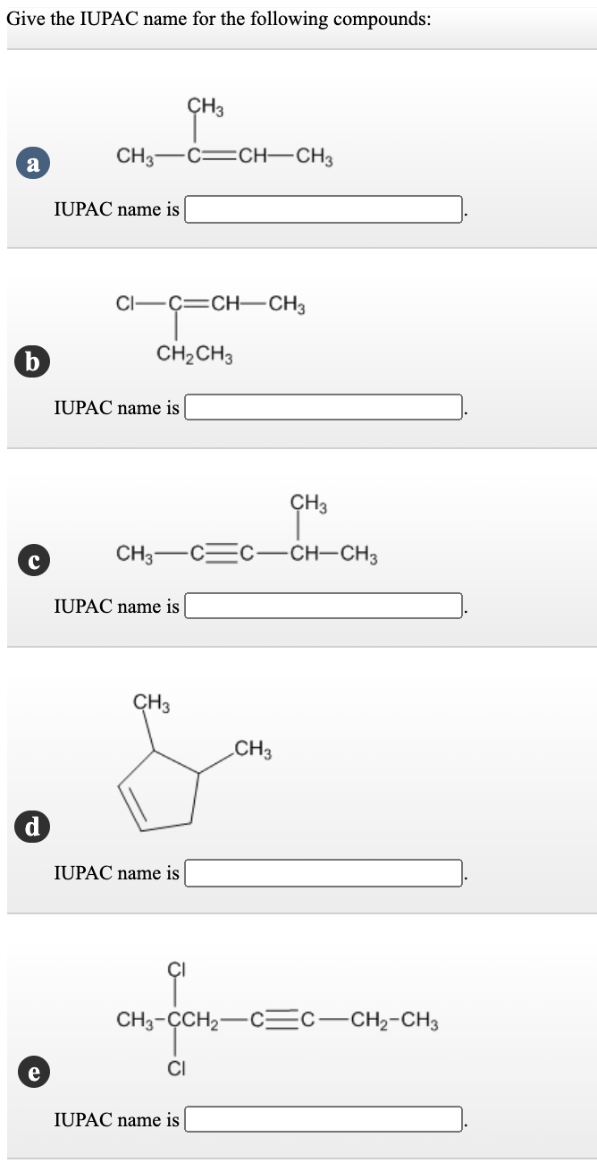 Solved Give the IUPAC name for the following compounds: CH3 | Chegg.com