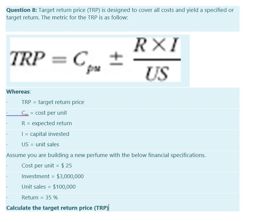 Solved Question 8: Target return price (TRP) is designed to | Chegg.com