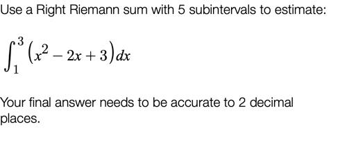 Solved Use a Right Riemann sum with 5 subintervals to | Chegg.com