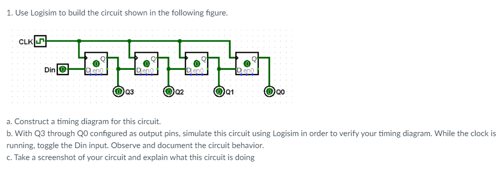 Solved 1. Use Logisim to build the circuit shown in the | Chegg.com