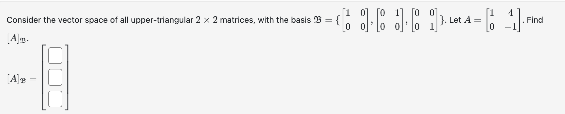 Solved Consider the vector space of all upper-triangular 2×2 | Chegg.com