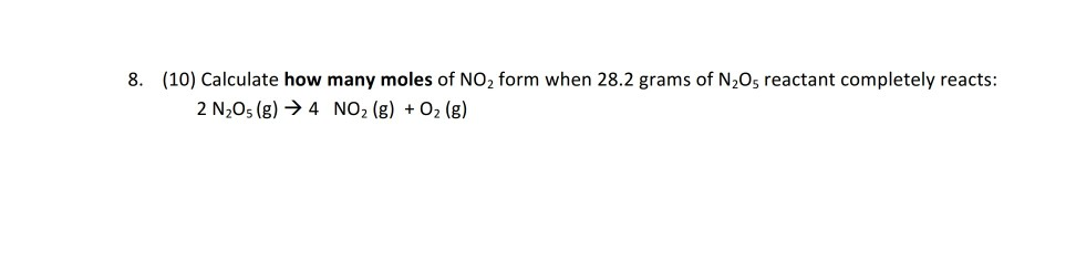 Solved 8. (10) Calculate how many moles of NO2 form when | Chegg.com