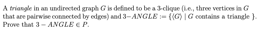 Solved A triangle in an undirected graph G is defined to be | Chegg.com
